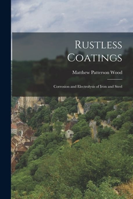 Rustless Coatings | Wood, Matthew Patterson - 교보문고