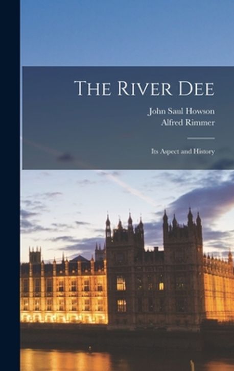 The River Dee | Howson, John Saul - 교보문고