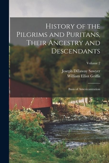 History of the Pilgrims and Puritans, Their Ancestry and Descendants ...