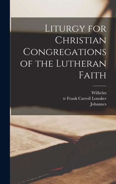 Liturgy for Christian Congregations of the Lutheran Faith | Wilhelm ...
