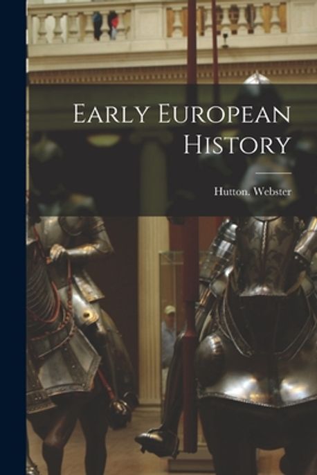 Early European History | Webster, Hutton - 교보문고