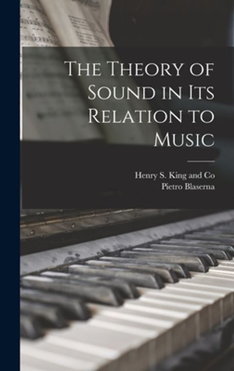 The Theory of Sound in its Relation to Music | Blaserna, Pietro - 교보문고
