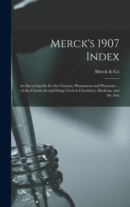 Merck's 1907 Index | &. Co, Merck - 교보문고