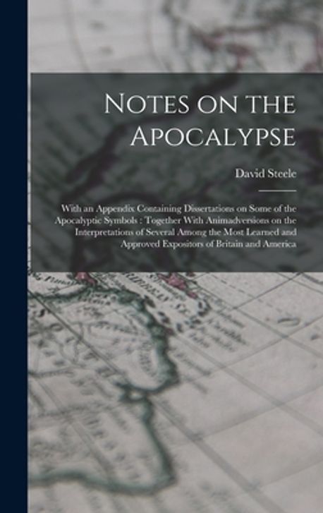 Notes on the Apocalypse | Steele, David - 교보문고