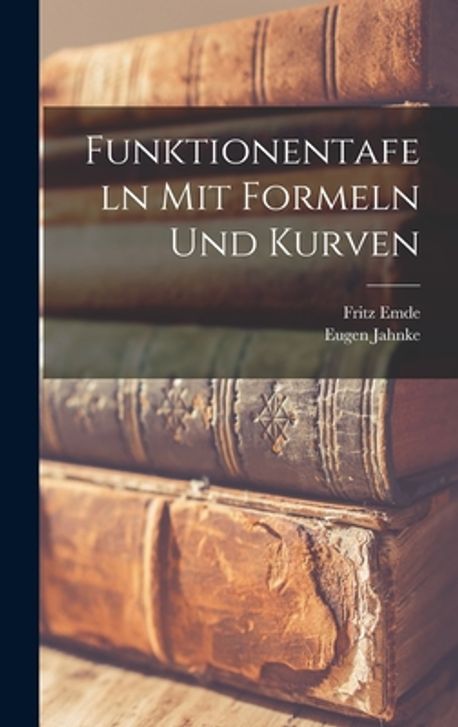 Funktionentafeln Mit Formeln Und Kurven | Jahnke, Eugen - 교보문고