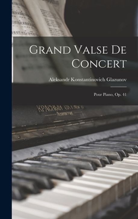 Grand Valse De Concert | Glazunov, Aleksandr Konstantinovich - 교보문고