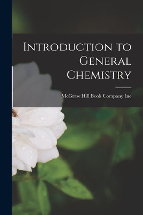 Introduction to General Chemistry | McGraw Hill Book Company Inc - 교보문고