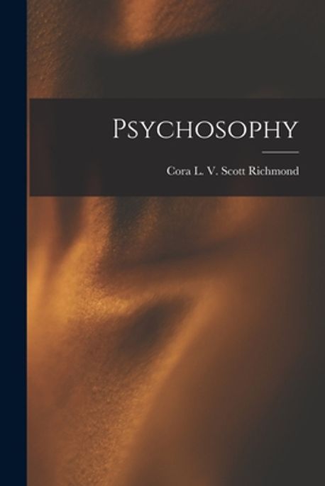 Psychosophy | Cora L V Scott Richmond - 교보문고