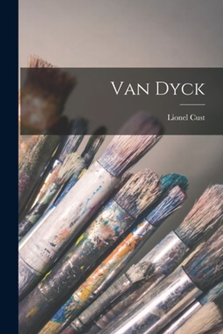 Van Dyck | Cust, Lionel - 교보문고