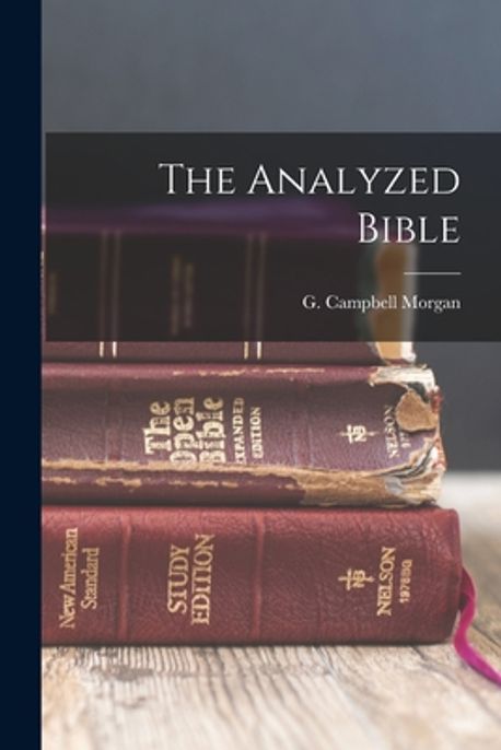 The Analyzed Bible | Morgan, G. Campbell - 교보문고