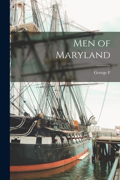 Men of Maryland | Bragg, George F. 1863-1940 - 교보문고