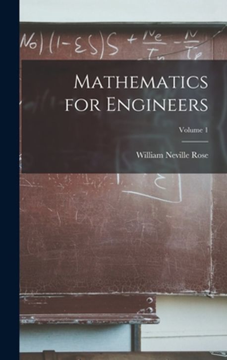 Mathematics for Engineers; Volume 1 | Rose, William Neville - 교보문고