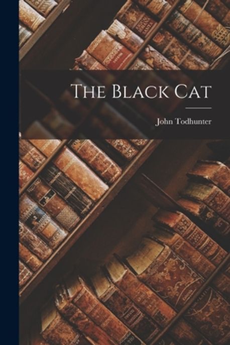 The Black Cat | Todhunter, John - 교보문고