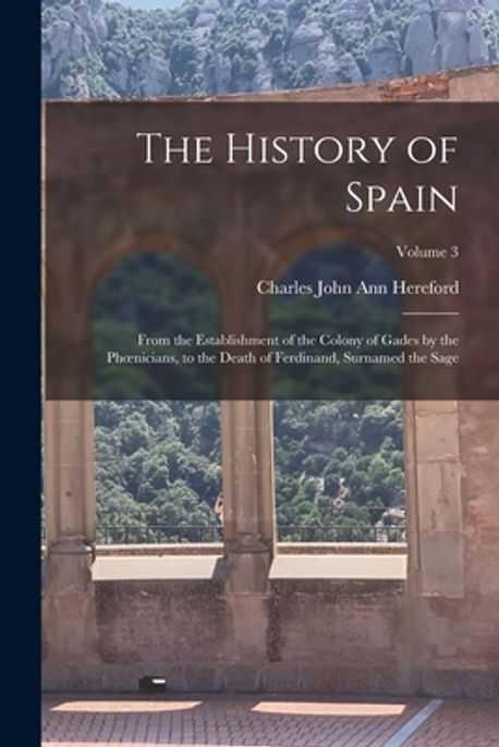 The History of Spain | Hereford, Charles John Ann - 교보문고