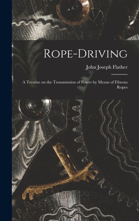 Rope-driving | Flather, John Joseph - 교보문고