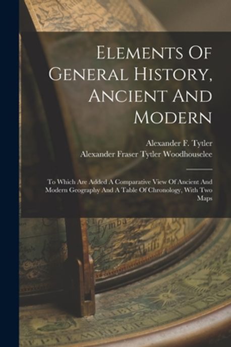Elements Of General History, Ancient And Modern | Tytler, Alexander F ...