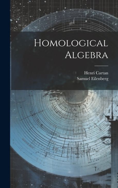 Homological Algebra | Cartan, Henri - 교보문고