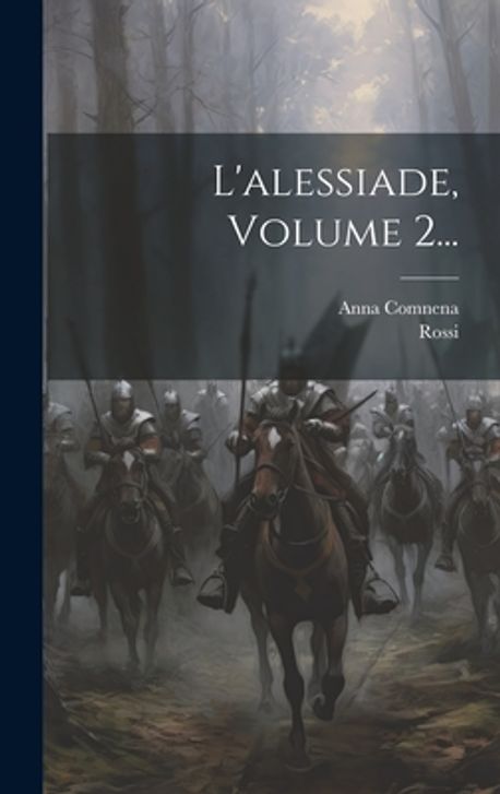 L'alessiade, Volume 2... | Comnena, Anna - 교보문고