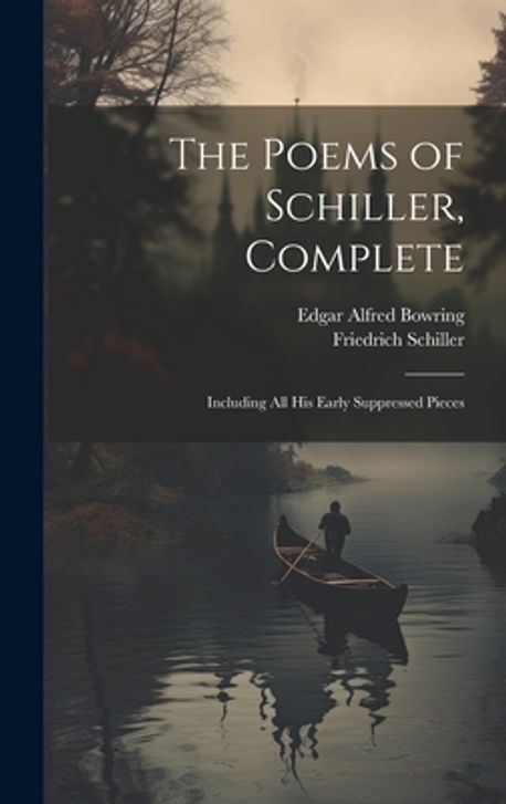 The Poems of Schiller, Complete | Schiller, Friedrich - 교보문고