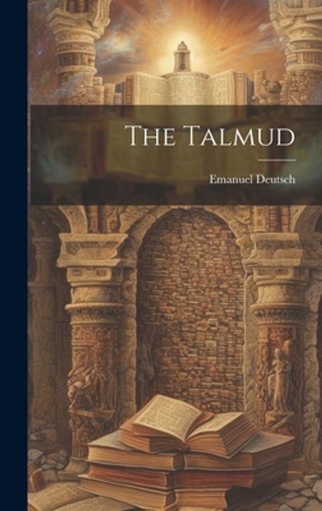 The Talmud | Deutsch, Emanuel - 교보문고