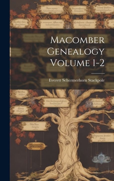Macomber Genealogy Volume 1-2 | Stackpole, Everett Schermerhorn - 교보문고