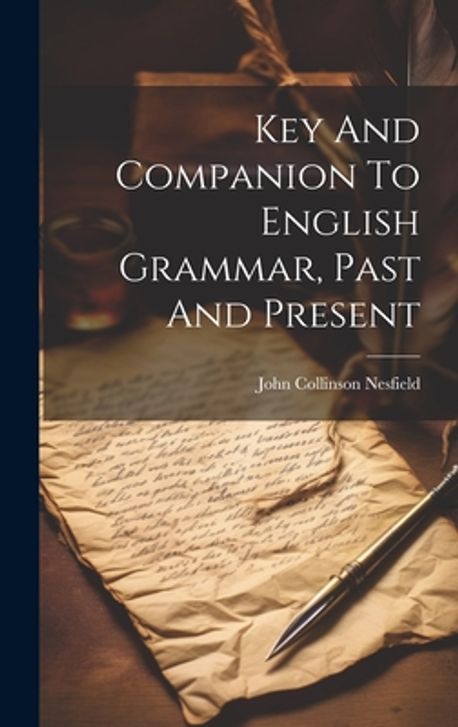 Key And Companion To English Grammar, Past And Present | Nesfield, John ...