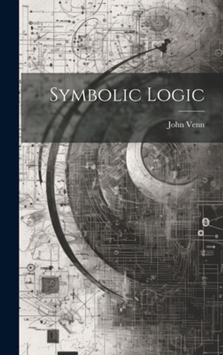 Symbolic Logic | Venn, John - 교보문고