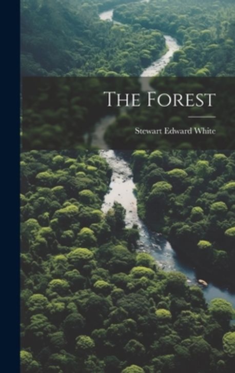 The Forest | White, Stewart Edward - 교보문고