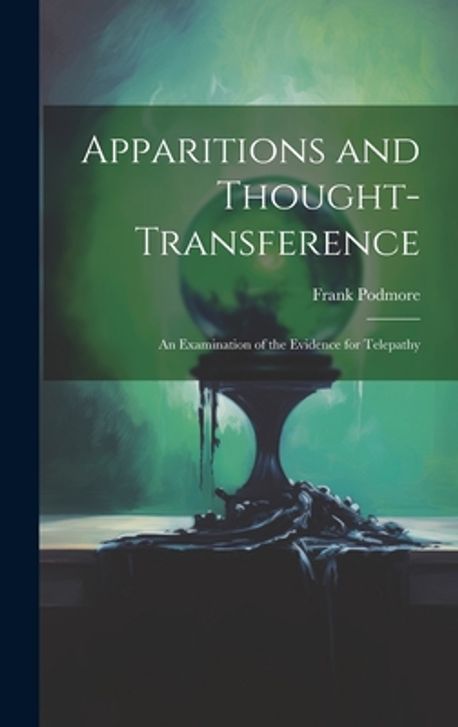 Apparitions and Thought-Transference | Frank, Podmore - 교보문고