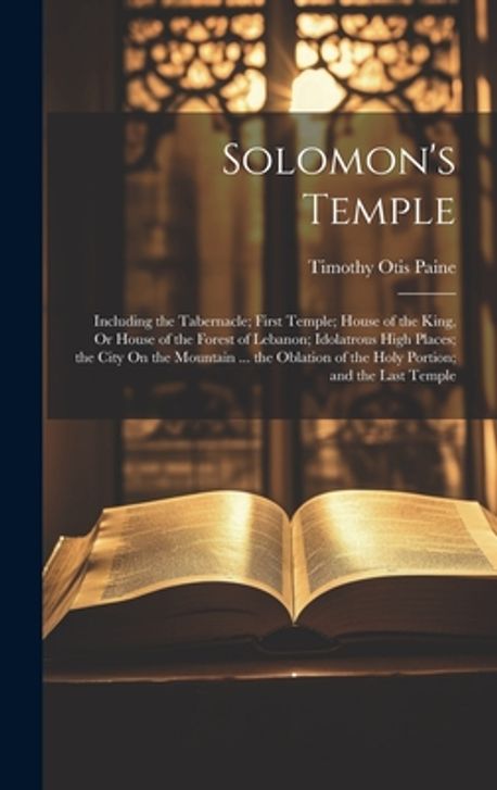 Solomon's Temple | Paine, Timothy Otis - 교보문고