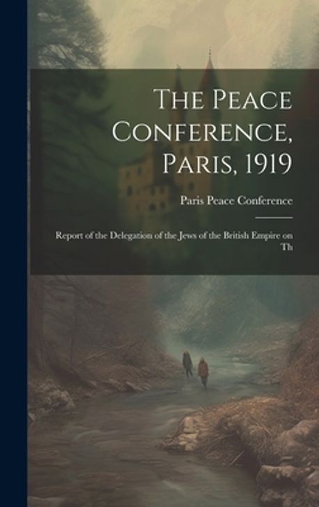 The Peace Conference, Paris, 1919 | Paris Peace Conference (1919-1920 ...