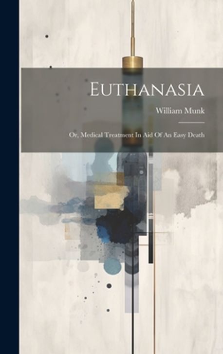 Euthanasia | Munk, William - 교보문고