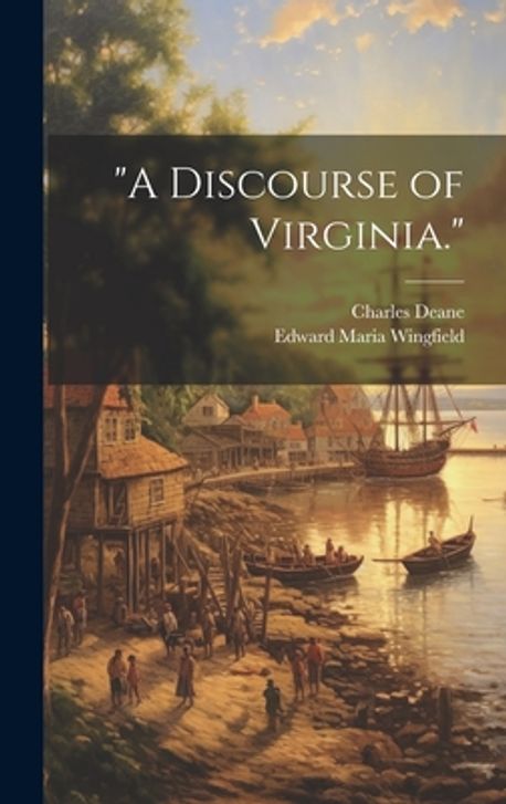 A Discourse of Virginia. | Deane, Charles - 교보문고