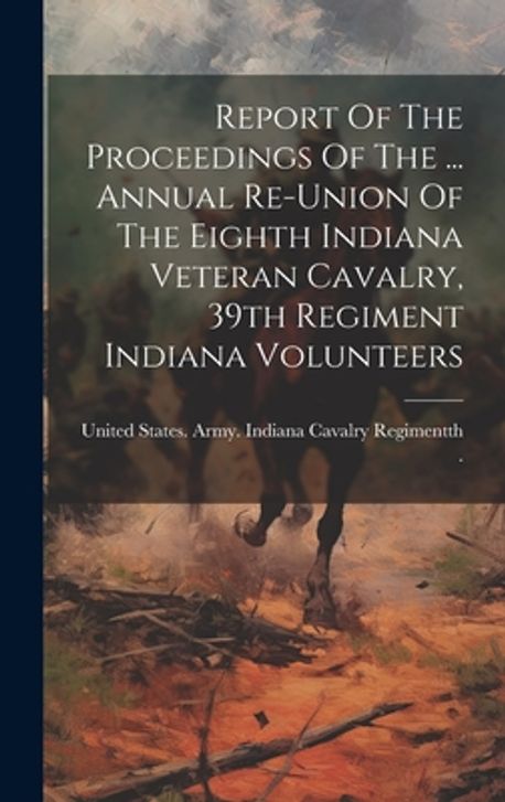 Report Of The Proceedings Of The ... Annual Re-union Of The Eighth ...