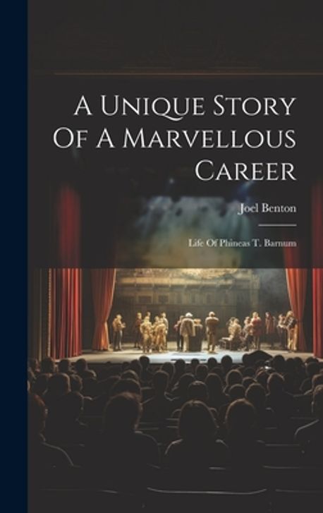 A Unique Story Of A Marvellous Career | Benton, Joel - 교보문고