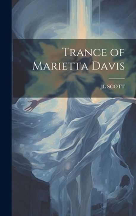 Trance of Marietta Davis | Scott, Jl - 교보문고