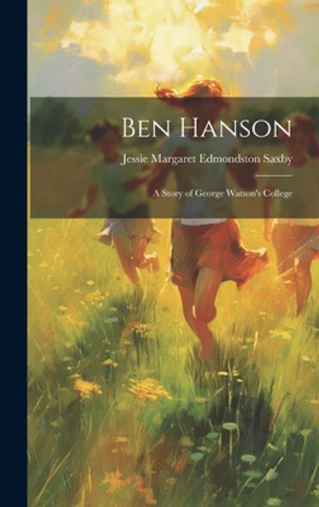 Ben Hanson | Saxby, Jessie Margaret Edmondston - 교보문고