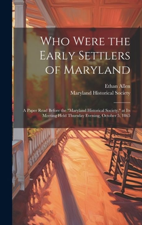 Who Were the Early Settlers of Maryland | Allen, Ethan 1796-1879 - 교보문고