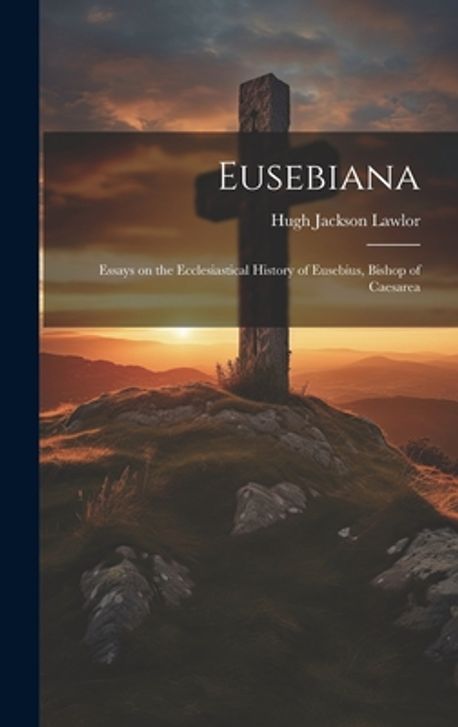 Eusebiana | Lawlor, Hugh Jackson - 교보문고