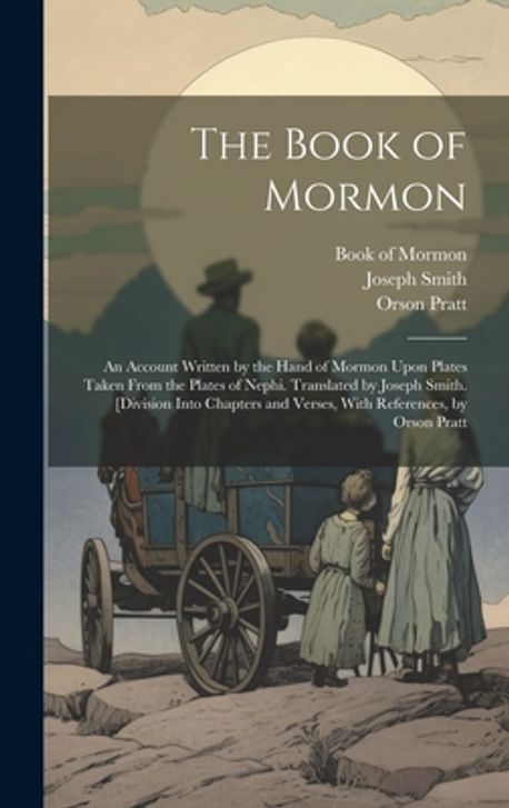 The Book of Mormon; an Account Written by the Hand of Mormon Upon ...