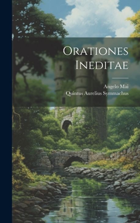 Orationes Ineditae | Symmachus, Quintus Aurelius - 교보문고