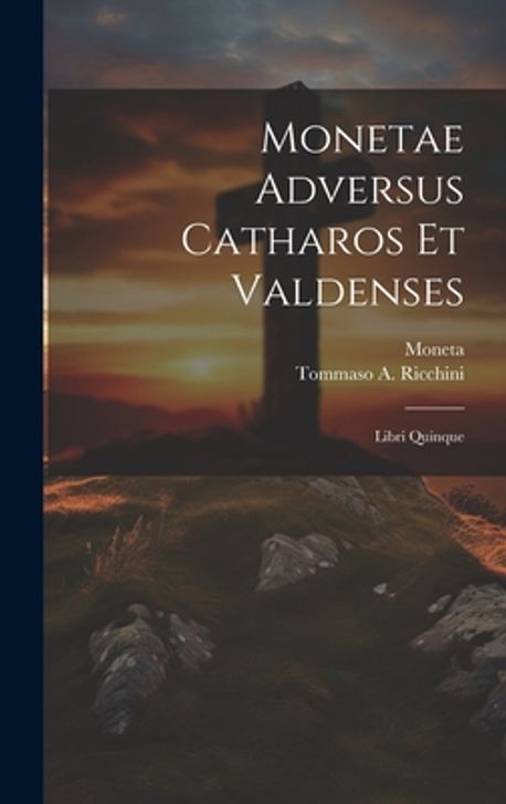 Monetae Adversus Catharos Et Valdenses | (Cremonensis), Moneta - 교보문고