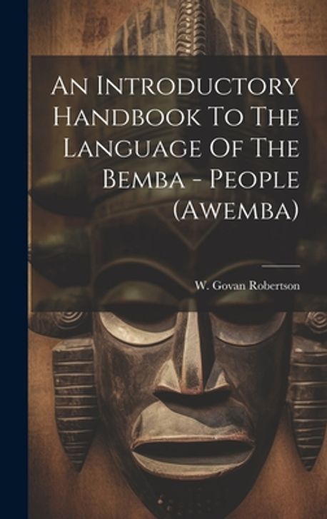 An Introductory Handbook To The Language Of The Bemba - People (awemba ...