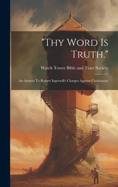 thy Word Is Truth. | Watch Tower Bible and Tract Society - 교보문고