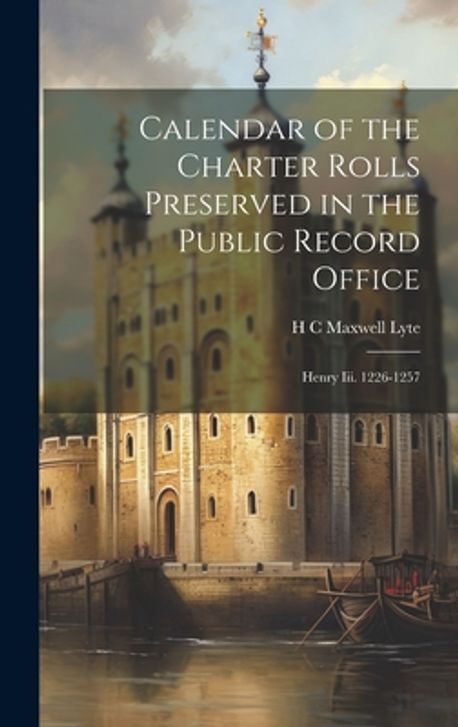 Calendar of the Charter Rolls Preserved in the Public Record Office ...