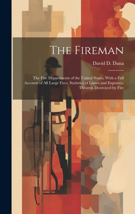 The Fireman | Dana, David D. - 교보문고