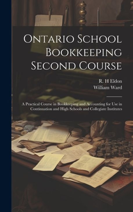 Ontario School Bookkeeping Second Course | Ward, William - 교보문고