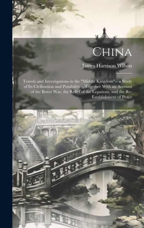 China | Wilson, James Harrison - 교보문고