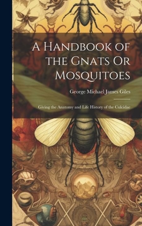 A Handbook of the Gnats Or Mosquitoes | Giles, George Michael James - 교보문고