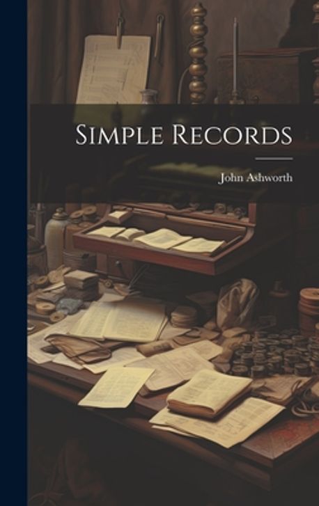 Simple Records | Ashworth, John - 교보문고